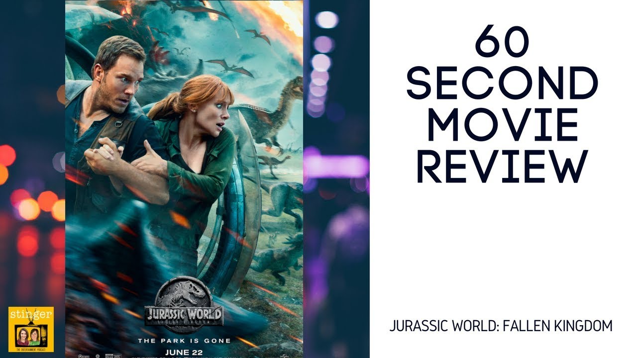 "Jurassic World: Fallen Kingdom" - 60 Second Movie Review