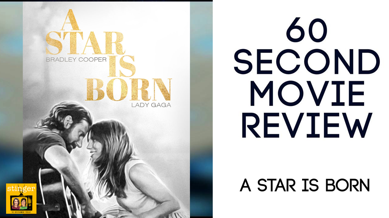 "A Star is Born" - 60 Second Movie Review