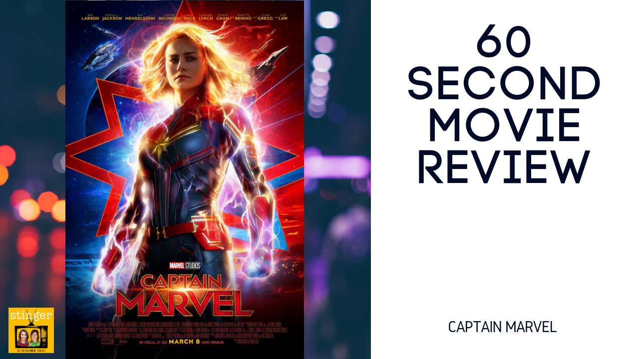Captain Marvel - 60 Second Movie Review